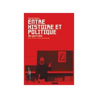 Entre Histoire et Politique Dix portraits - broché - Marcel Liebman ...