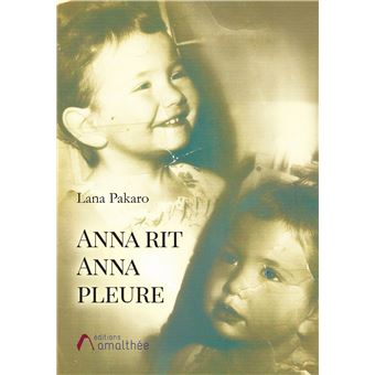 Anna rit Anna pleure - broché - Lana Pakaro - Achat Livre | fnac