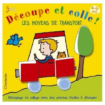 Découpe et colle pour les 4-6 ans Les moyens de transport - broché ...