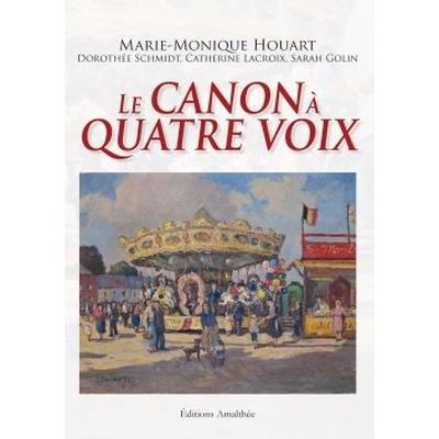 Le canon à quatre voix - broché - HOUART-MM, Marie-Monique Houart ...