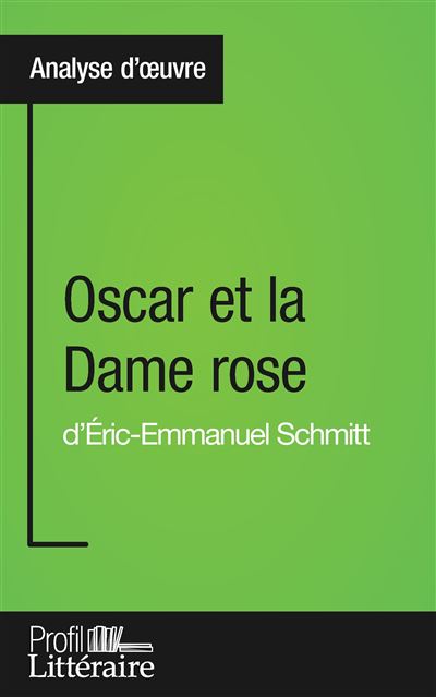 Oscar et la Dame rose d'Éric-Emmanuel Schmitt (Analyse approfondie ...