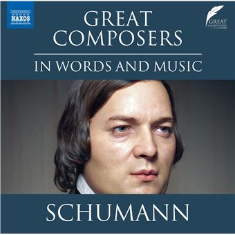 Great Composers In Words And Music : Robert Schumann - Robert Schumann ...