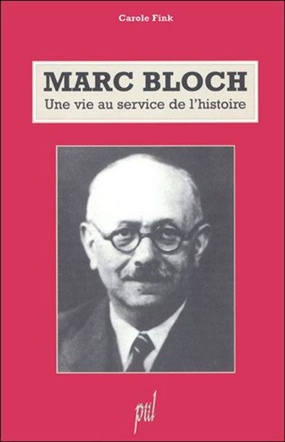 Marc bloch une vie sur service de l histoire - FINK C - Achat Livre | fnac