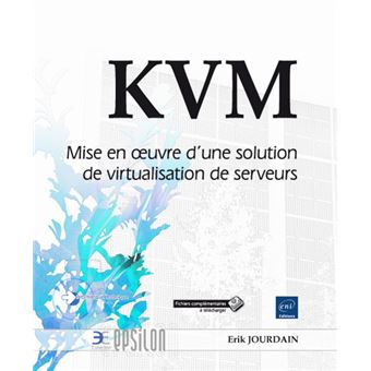KVM - Mise en oeuvre d'une solution de virtualisation de serveurs Mise ...