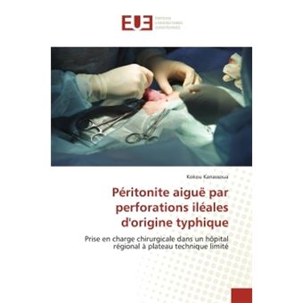 Péritonite aiguë par perforations iléales d'origine typhique Prise en ...