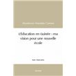 L'éducation en guinée : ma vision pour une nouvelle école - broché ...