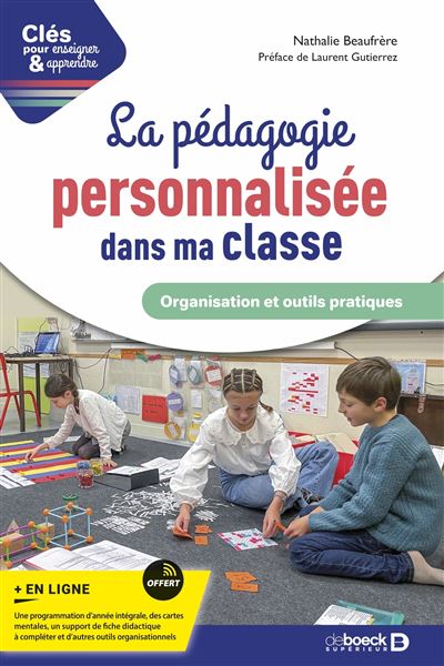 La pédagogie personnalisée dans ma classe Organisation et outils pratiques - broché - Nathalie ...
