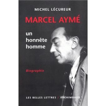 Marcel Aymé, un honnête homme - broché - Michel Lécureur - Achat Livre ...