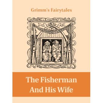 The Fisherman And His Wife - ebook (ePub) - Grimms Fairytales - Achat ...