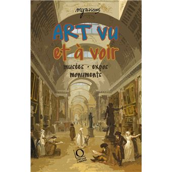 Art vu et à voir Musées, expos, monuments - broché - Collectif - Achat ...
