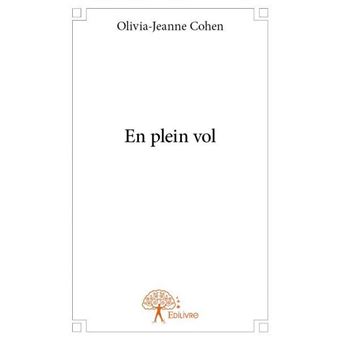 En plein vol - broché - Olivia-Jeanne Cohen - Achat Livre | fnac