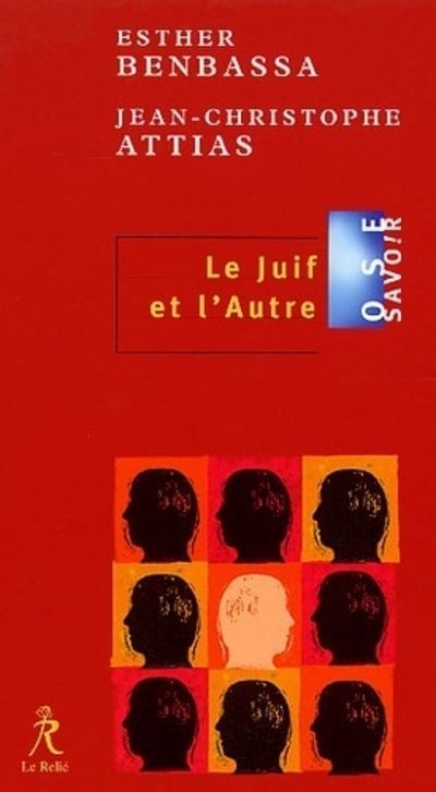 Le juif et l'autre - broché - Jean-Christophe Attias, Esther Benbassa ...