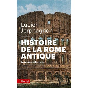 Histoire de la Rome antique Les armes et les mots - Poche - Lucien ...