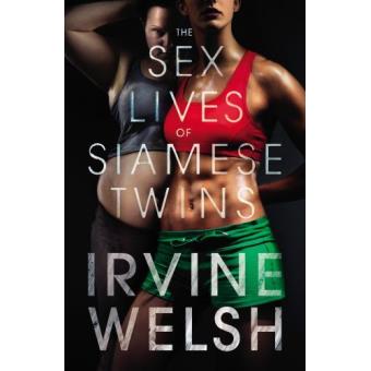 The sex lives of siamese twins - Poche - Irvine Welsh - Achat Livre | fnac