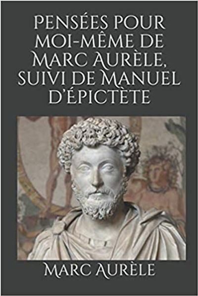 Pensées Pour Moi Même Suivi Du Manuel D épictète Ebook Epub Marc