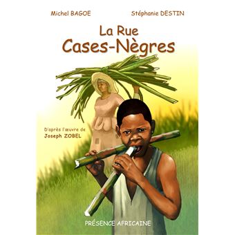 La rue cases-negres (bd) - cartonné - BAGOE/DESTIN - Achat Livre | fnac