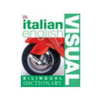 italian-english visual bilingual dictionary - broché - Dorling ...