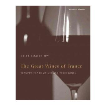 Clive Coates The Great Wines Of France - cartonné - Clive Coates ...