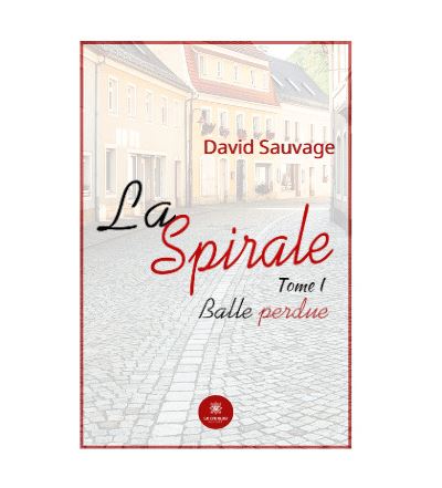 La spirale Tome I Balle perdue Tome 1 - broché - David Sauvage - Achat ...