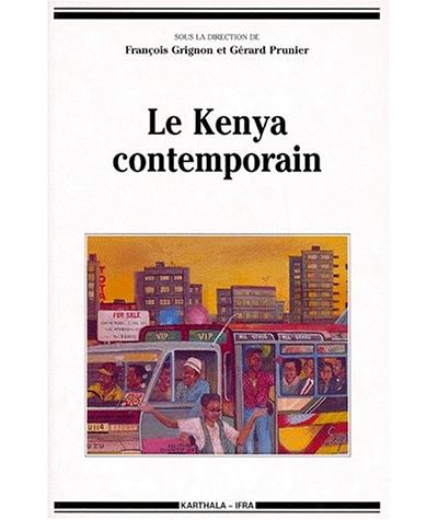 Le Kenya contemporain - Gérard Prunier, François Grignon - Achat Livre ...