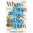 When Things Are Alive They Hum - broché - Hannah Bent - Achat Livre | fnac
