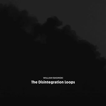 The Disintegration Loops (Arcadia Archive Edition) - William Basinski ...