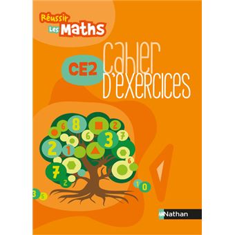 Réussir les maths CE2 Cahier d'exercices Cahier de l'élève - broché ...
