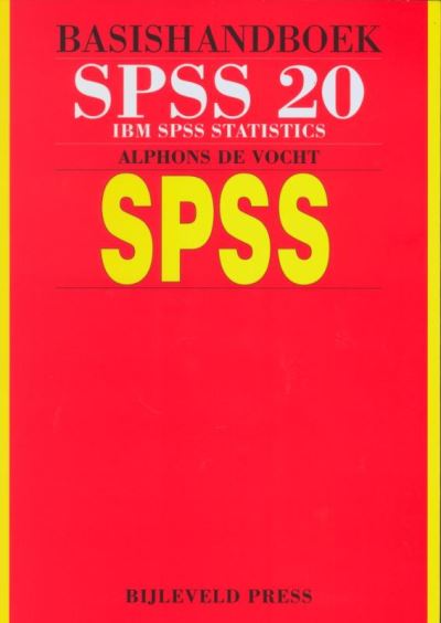 Basishandboek SPSS 20 iBM SPSS Statistics 20 - broché - Vocht Alphons ...