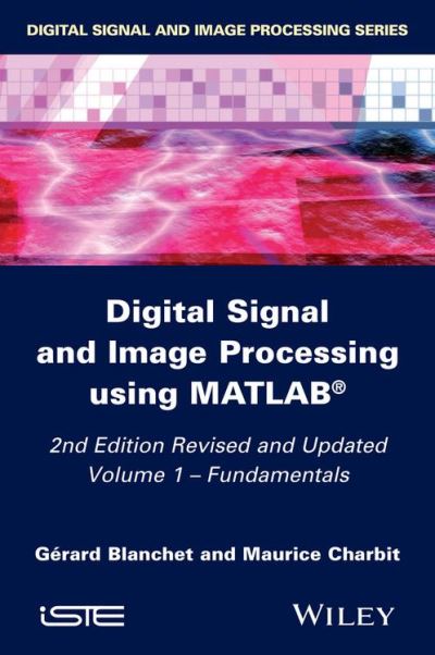 Digital signal and image processing using MATLAB Volume 1 - relié - Gérard Blanchet - Achat ...