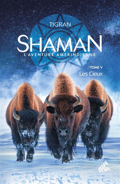 Shaman, L'Aventure amérindienne : Tome 5, Les Cieux Tome 5 - broché ...