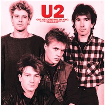 Out Of Control In NYC : Live At The Ritz 18 March 1982 FM Broadcast - U2 - Vinyle album - Achat ...