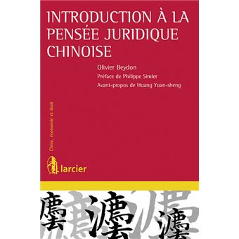 Introduction à la pensée juridique chinoise - broché - Olivier Beydon ...