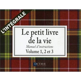 Le petit livre de la vie - Manuel d'instructions - L'intégrale - broché ...