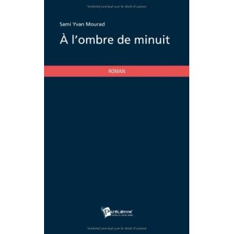 A l'ombre de minuit - broché - Mourad Sami Yvan - Achat Livre | fnac