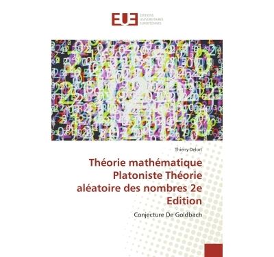 Théorie mathématique Platoniste Théorie aléatoire des nombres 2e Edition Conjecture De Goldbach ...