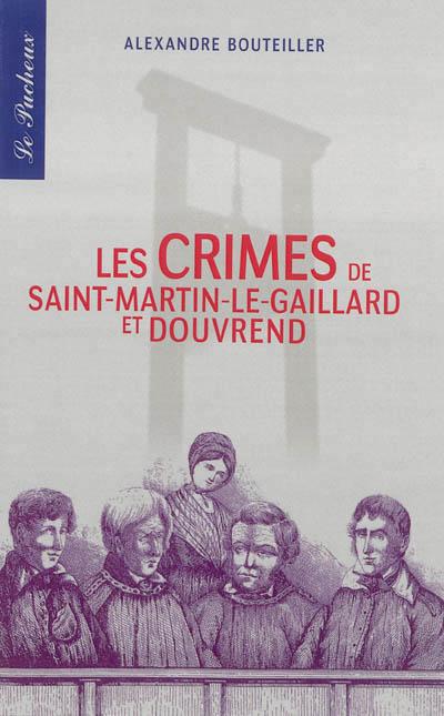 Les crimes de Saint-Martin-le-Gaillard et Douvrend - broché - Alexandre ...