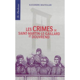 Les crimes de Saint-Martin-le-Gaillard et Douvrend - broché - Alexandre ...