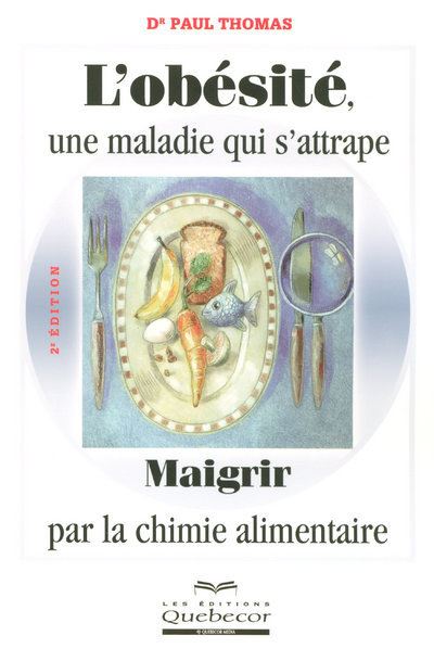 L'obésité une maladie qui s'attrape - Maigrir par la chimie alimentaire ...