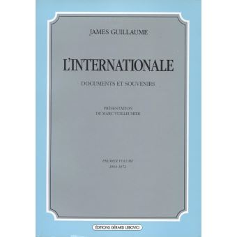 L' Internationale Vol.1 documents et souvenirsInternationale Tome 1 ...