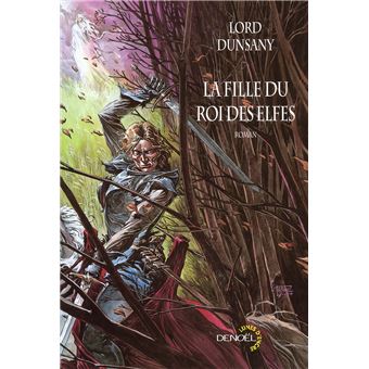 La Fille du roi des Elfes - broché - Edward John Moreton Drax Plunkett Dunsany (Lord Dunsany ...