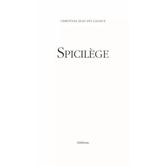Spicilège - broché - Christian (Dit Cazaux) Jean - Achat Livre | fnac