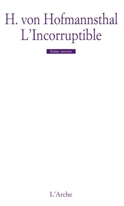 L'Incorruptible Comédie en cinq actes - broché - Hugo Von Hofmannsthal ...