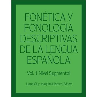 Fonética y fonología descriptivas de la lengua española Volume 1 ...