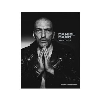 Daniel Darc Vers l'infini - broché - Julien Lachaussée, Dani, Marc ...