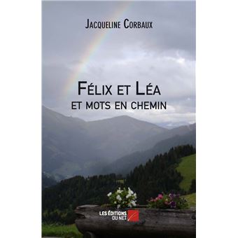 Félix et Léa, et mots en chemin - broché - Jacqueline Corbaux - Achat ...