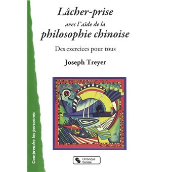 Lacher-prise avec l'aide de la philosophie chinoise Des exercices pour ...