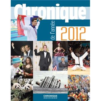 Chronique de l'annee 2012 - cartonné - Editions Chronique - Achat Livre ...