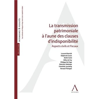 La transmission patrimoniale à l'aune des clauses d'indisponibilité ...
