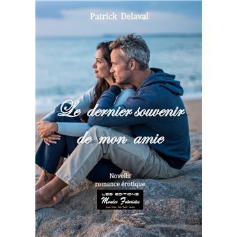 Le dernier souvenir de mon amie - broché - Patrick Delaval - Achat ...
