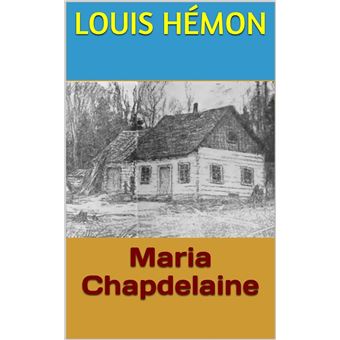 Maria Chapdelaine - ebook (ePub) - Louis Hémon - Achat ebook | fnac